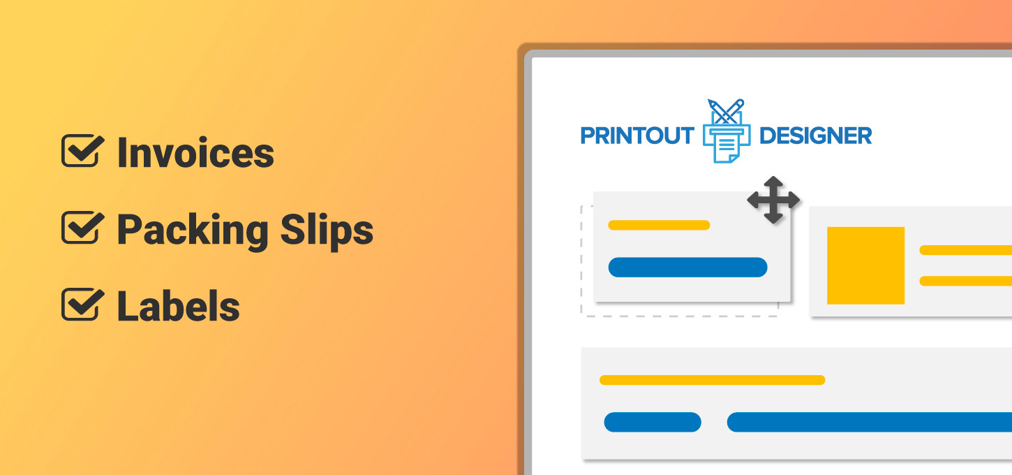 Printout Designer - Automatic invoices, packing slips and labels.